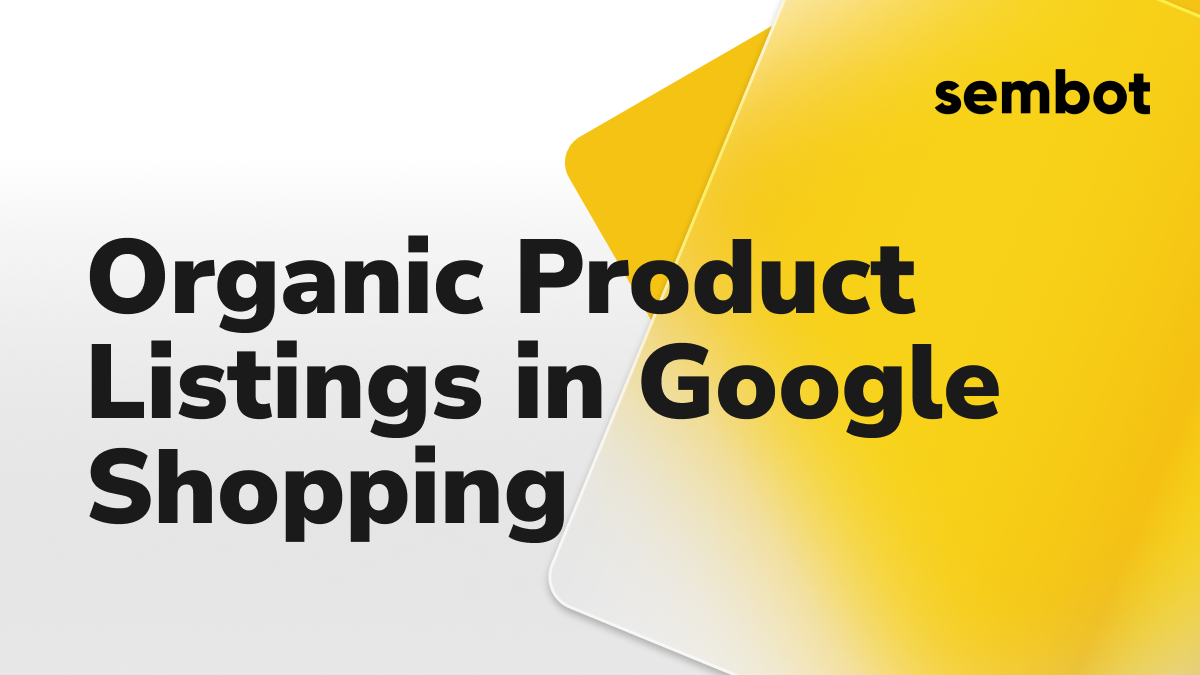 Organic Product Listings in Google Shopping – how to increase the ...