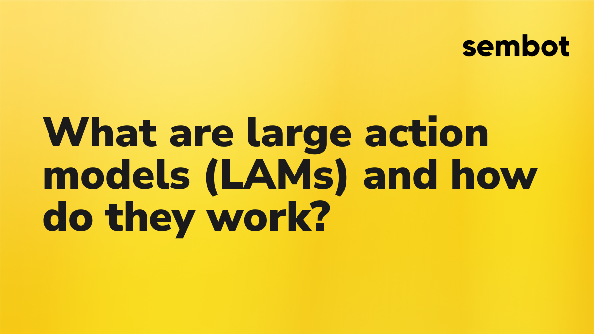What are large action models and how do they work? - Sembot
