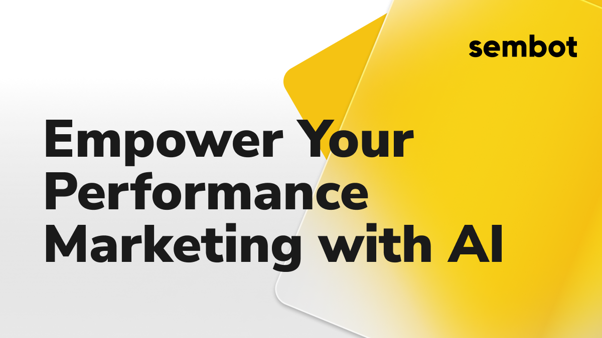 Empower your performance marketing with AI-driven creativity and efficiency - Sembot